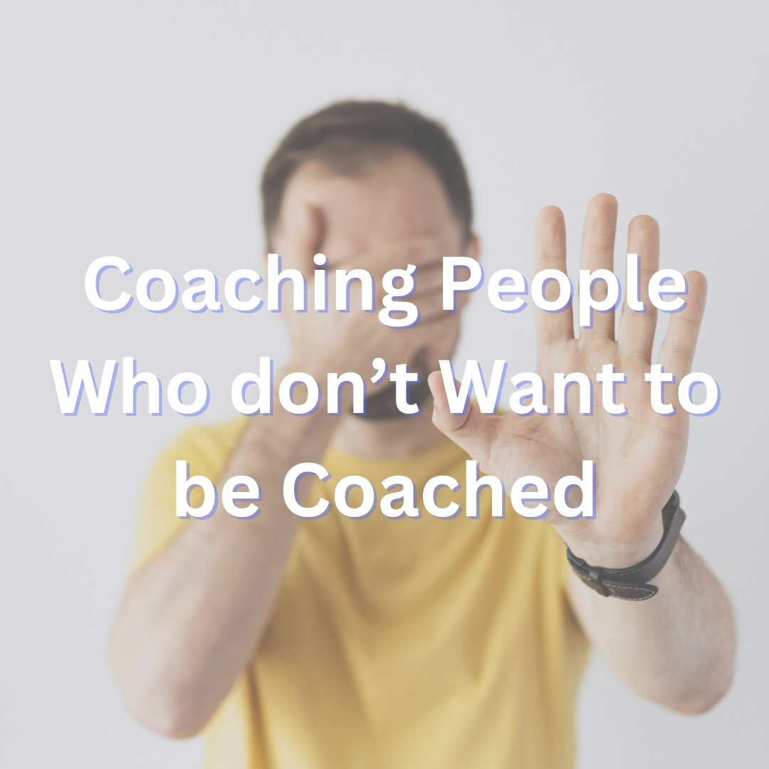 Coaching People Who Don’t Want to Be Coached | ITD World